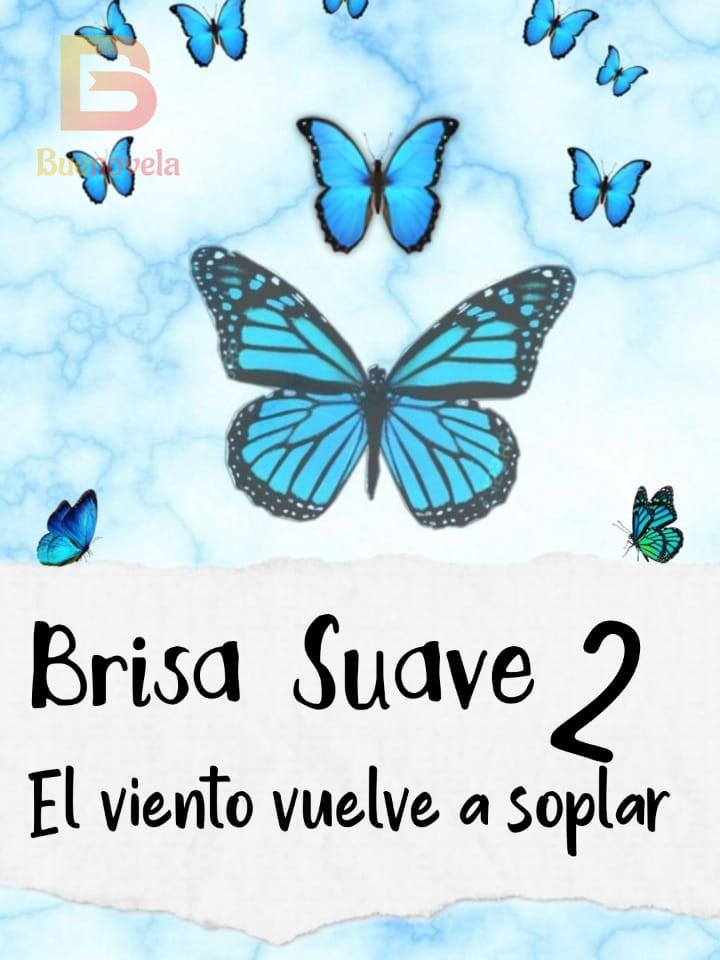 Brisa suave 2, el viento vuelve a soplar. PDF y novela en línea por ...