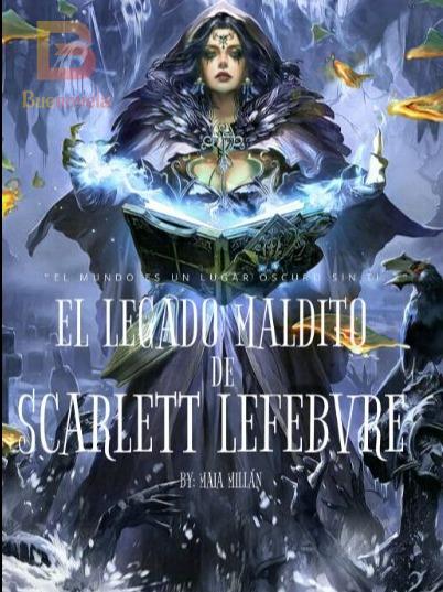 El legado maldito de Scarlett Lefebvre PDF y novela en línea por Maia Millán para leer gratis ...