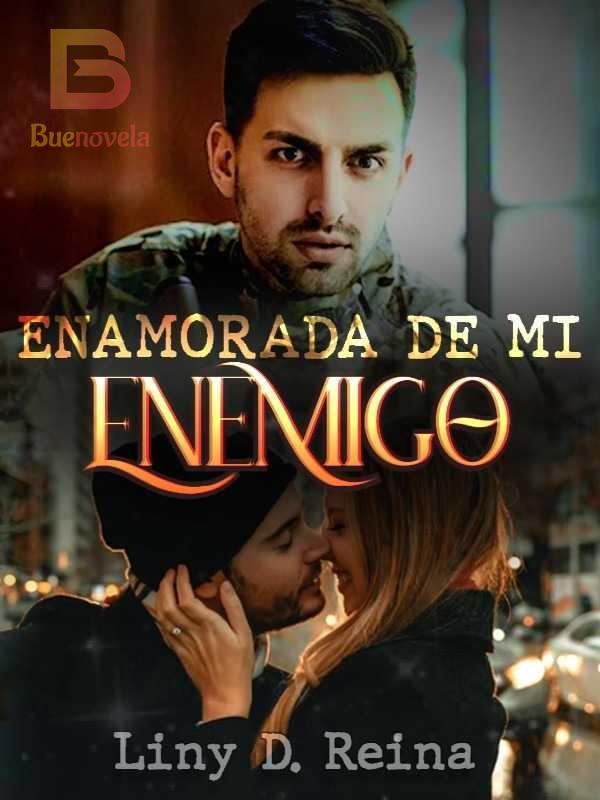 Enamorada de mi enemigo PDF y novela en línea por Liny D. Reina para leer gratis - Romántica ...