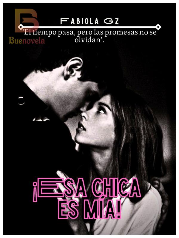 Esa Chica es Mía! PDF y novela en línea por Fabiola Gz para leer gratis ...