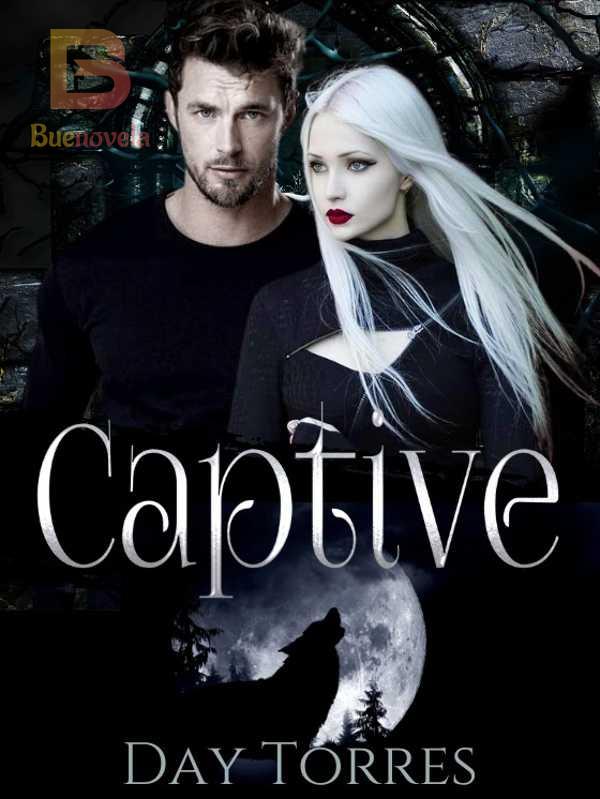 CAPTIVE PDF e romance online por Day Torres para ler grátis - Paranormal Historias - BueNovela
