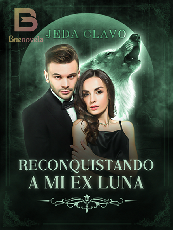 RECONQUISTANDO A MI EX LUNA PDF y novela en línea por Jeda Clavo para leer gratis - Hombre-lobo ...