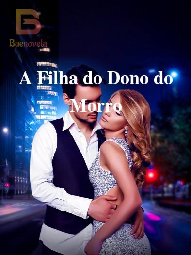 A Filha do Dono do Morro PDF e romance online por Nayrareis para ler grátis - Romance Historias ...