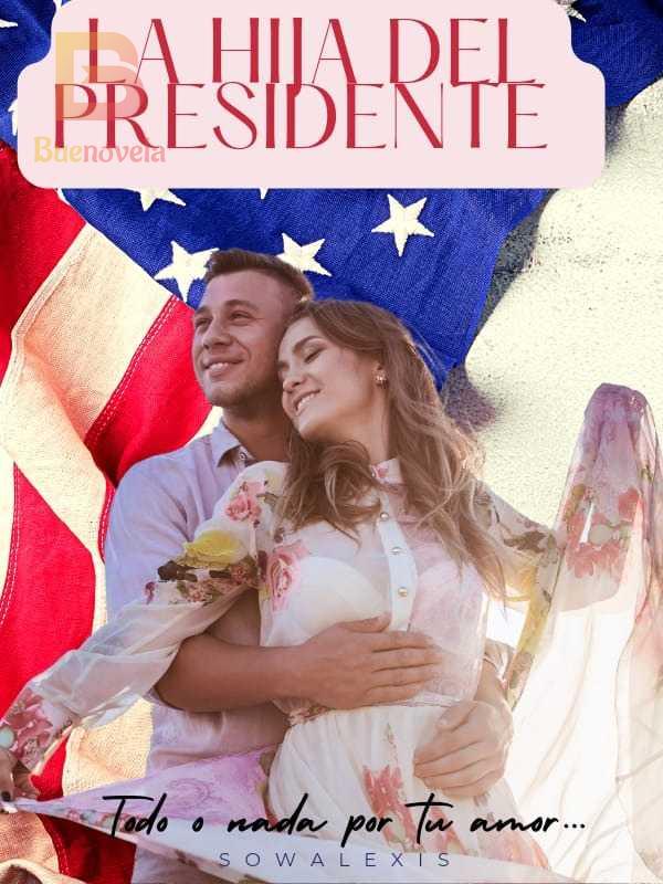 La hija del presidente PDF y novela en línea por SowAlexis para leer ...