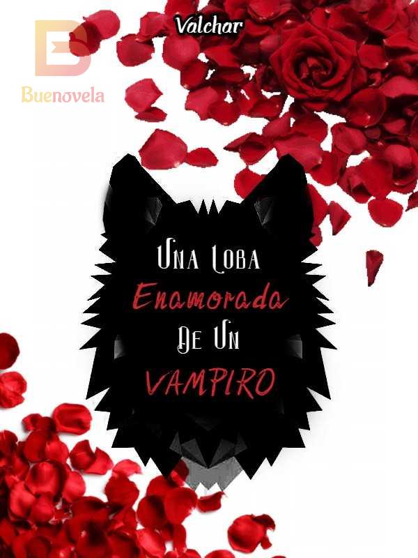 Una Loba Enamorada de un Vampiro PDF y novela en línea por Valchar para ...