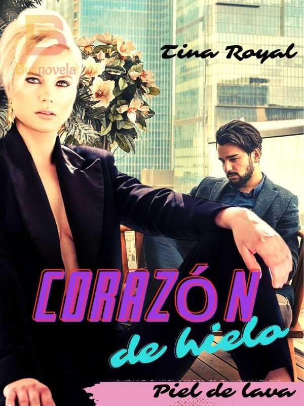 Corazón de hielo, piel de lava PDF y novela en línea por Tina Royal para leer gratis - Romántica ...