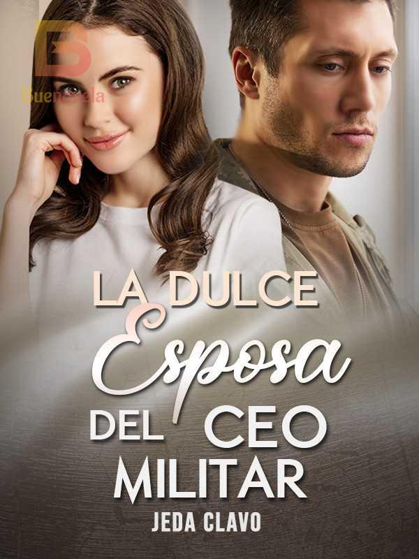 La dulce esposa del CEO militar PDF y novela en línea por Jeda Clavo ...