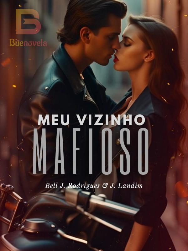 Meu Vizinho mafioso PDF e romance online por Bell J. Rodrigues para ler grátis - Romance ...