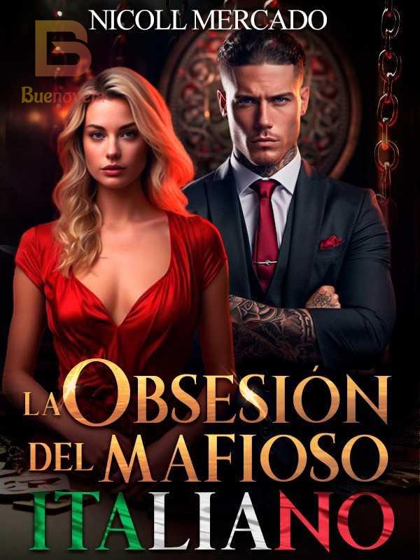 La obsesión del italiano PDF y novela en línea por Nicoll Mercado para leer gratis - Romántica ...