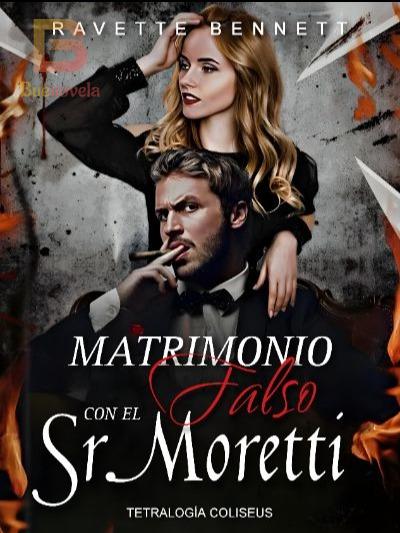 Matrimonio Falso Con El Sr. Moretti PDF y novela en línea por Ravette Bennett para leer gratis ...