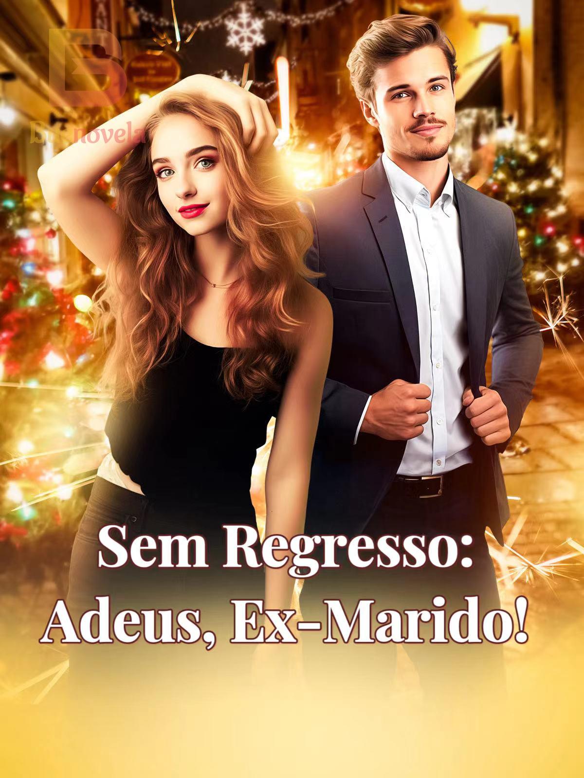 Sem Regresso: Adeus, Ex-Marido! PDF e romance online por Isabela Santos para ler grátis ...