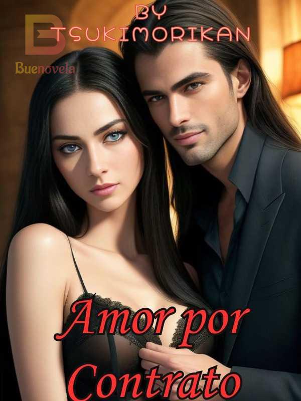 AMOR POR CONTRATO PDF y novela en línea por Tsukimorikan para leer ...