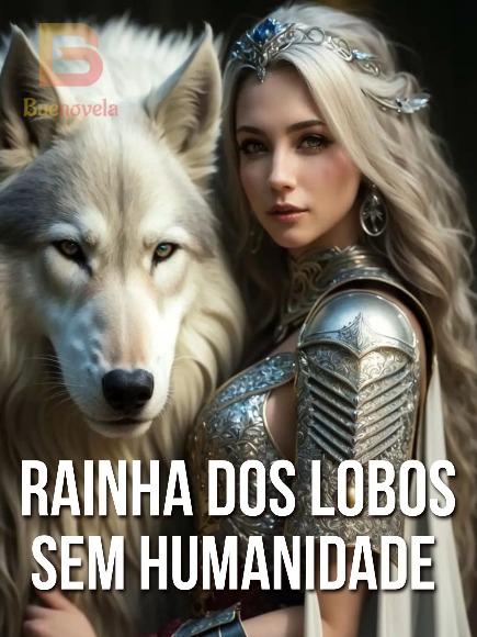 RAINHA DOS LOBOS SEM HUMANIDAD PDF e romance online por Yun Leben para ler grátis - Lobisomem ...