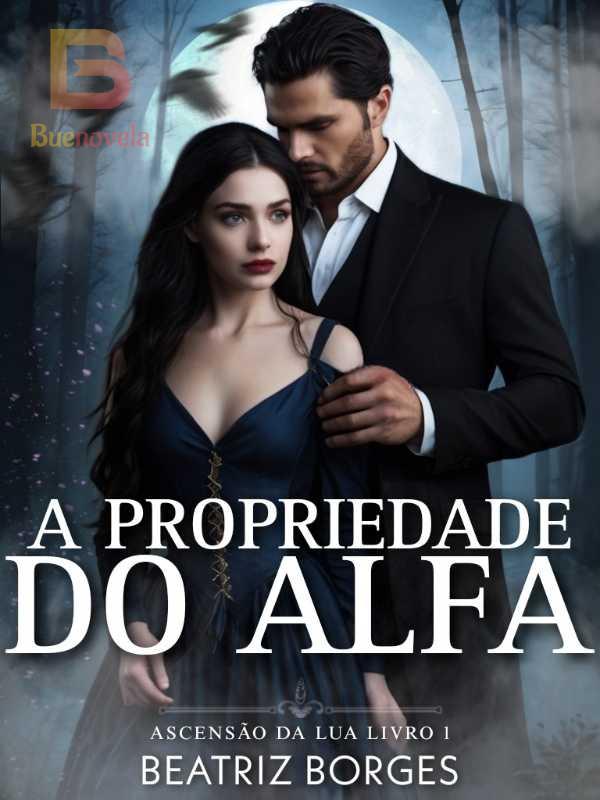 A Propriedade Do Alfa PDF e romance online por Beatriz Borges para ler grátis - Lobisomem ...