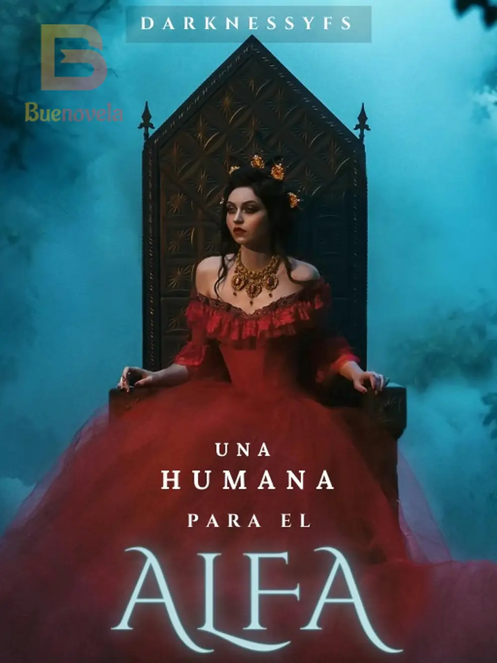 Una Humana para el Alfa de DarknessYFS para leer en línea gratis ...