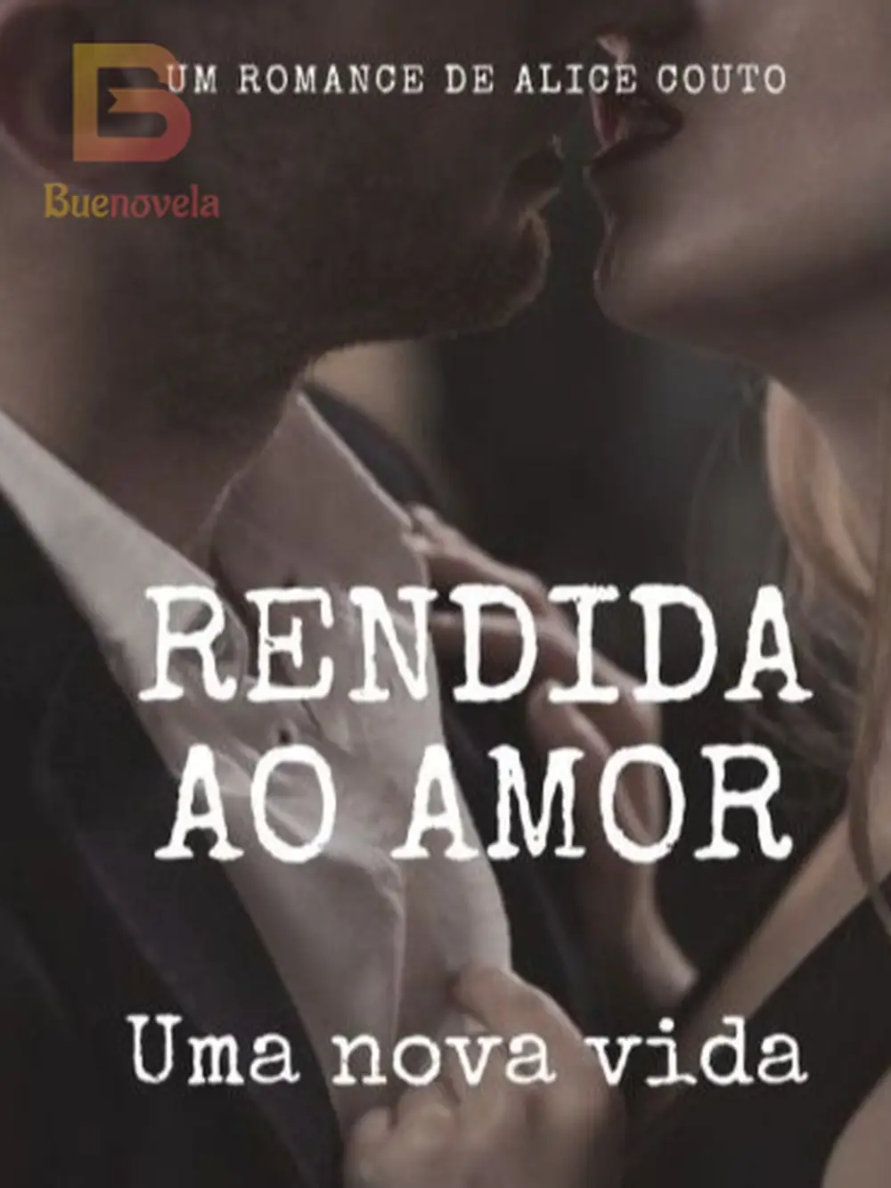 Rendida ao Amor - Livro UM por aly para ler online grátis - BueNovela