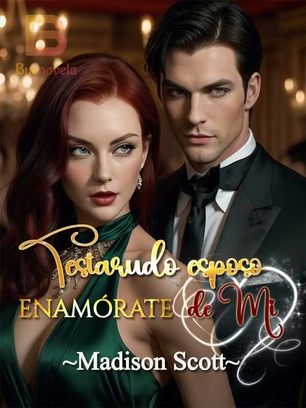 Testarudo esposo, enamórate de mí de Madison Scott para leer en línea ...