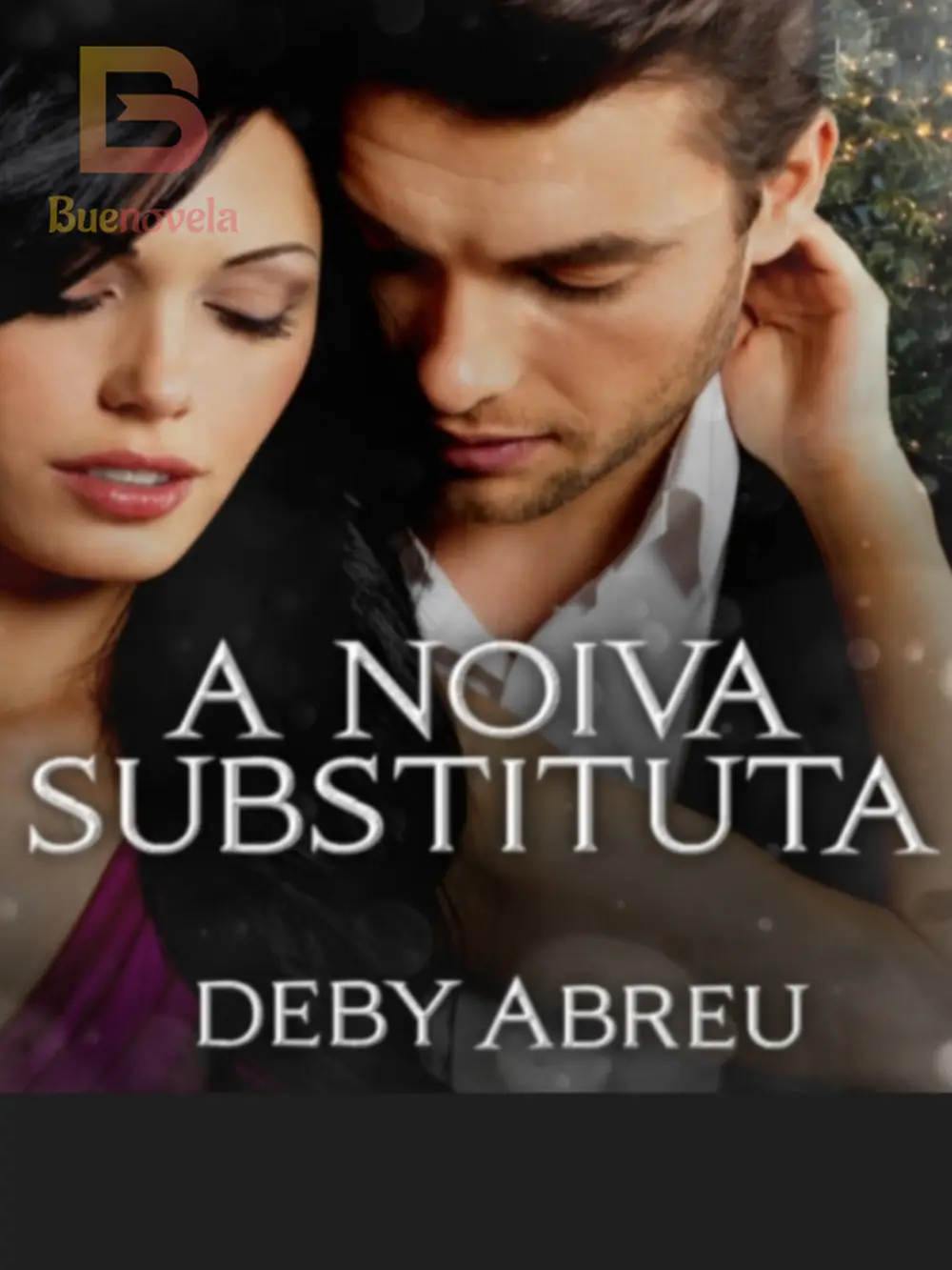 A Noiva substituta por Deby21 para ler online grátis - BueNovela