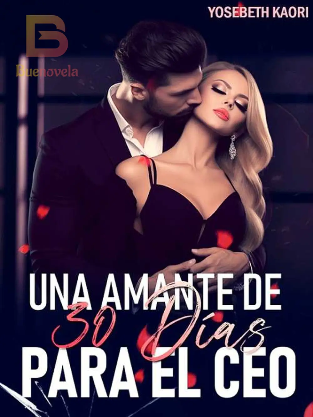 Una Amante De 30 Días Para El CEO de Yosebeth Kaori 💚 para leer en línea gratis - BueNovela