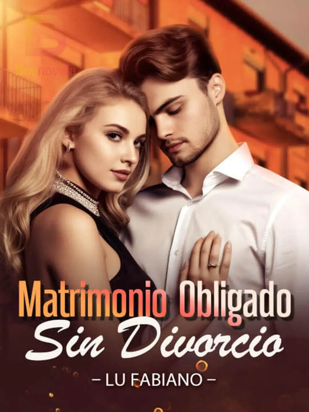 Matrimonio Obligado Sin Divorcio - Capítulo 115. Con privilegios Novela y PDF en línea por Lu ...