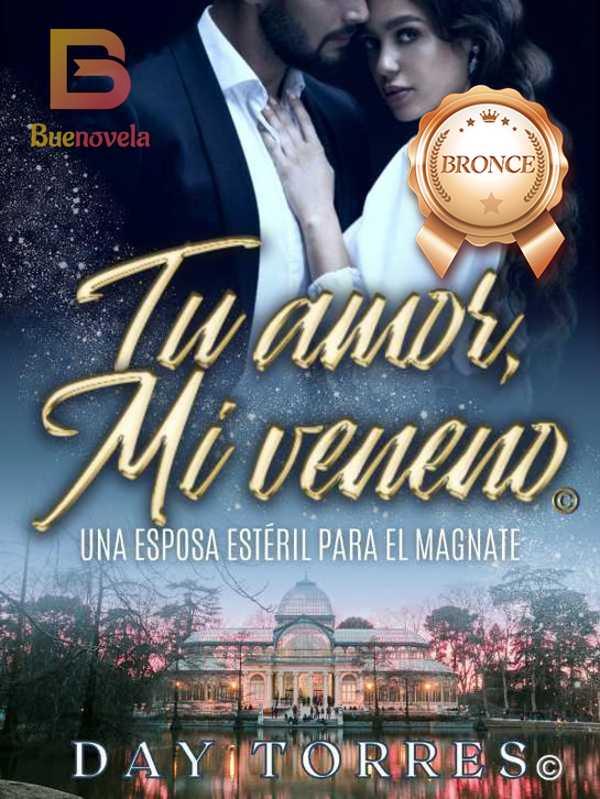 TU AMOR, MI VENENO. Una esposa estéril para el magnate PDF y novela en línea por Day Torres para ...