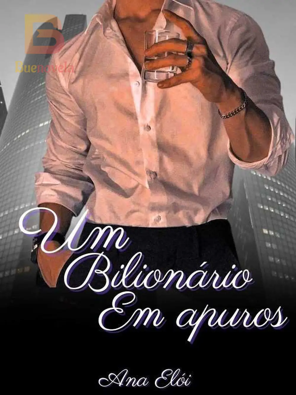 Um bilionário em apuros por Ana Elói para ler online grátis - BueNovela