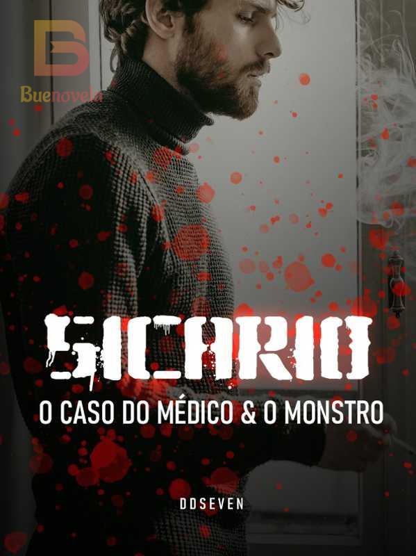 Sicário: O caso do Médico & o Monstro PDF e romance online por QiShuang para ler grátis ...