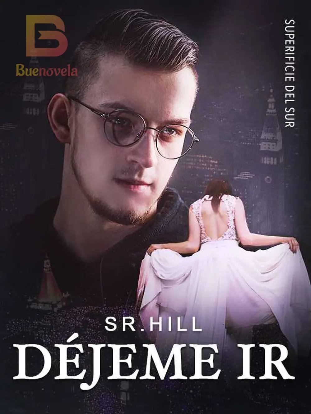 Déjeme ir, Sr. Hill de Superficie del Sur para leer en línea gratis - BueNovela