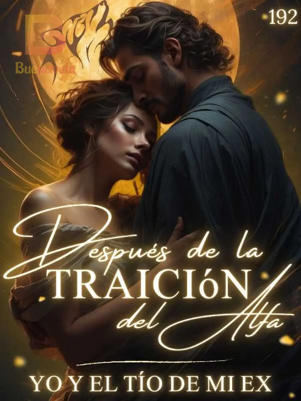 DESPUÉS DE LA TRAICIÓN DEL ALFA: YO Y EL TÍO DE MI EX de 192 para leer en línea gratis - BueNovela