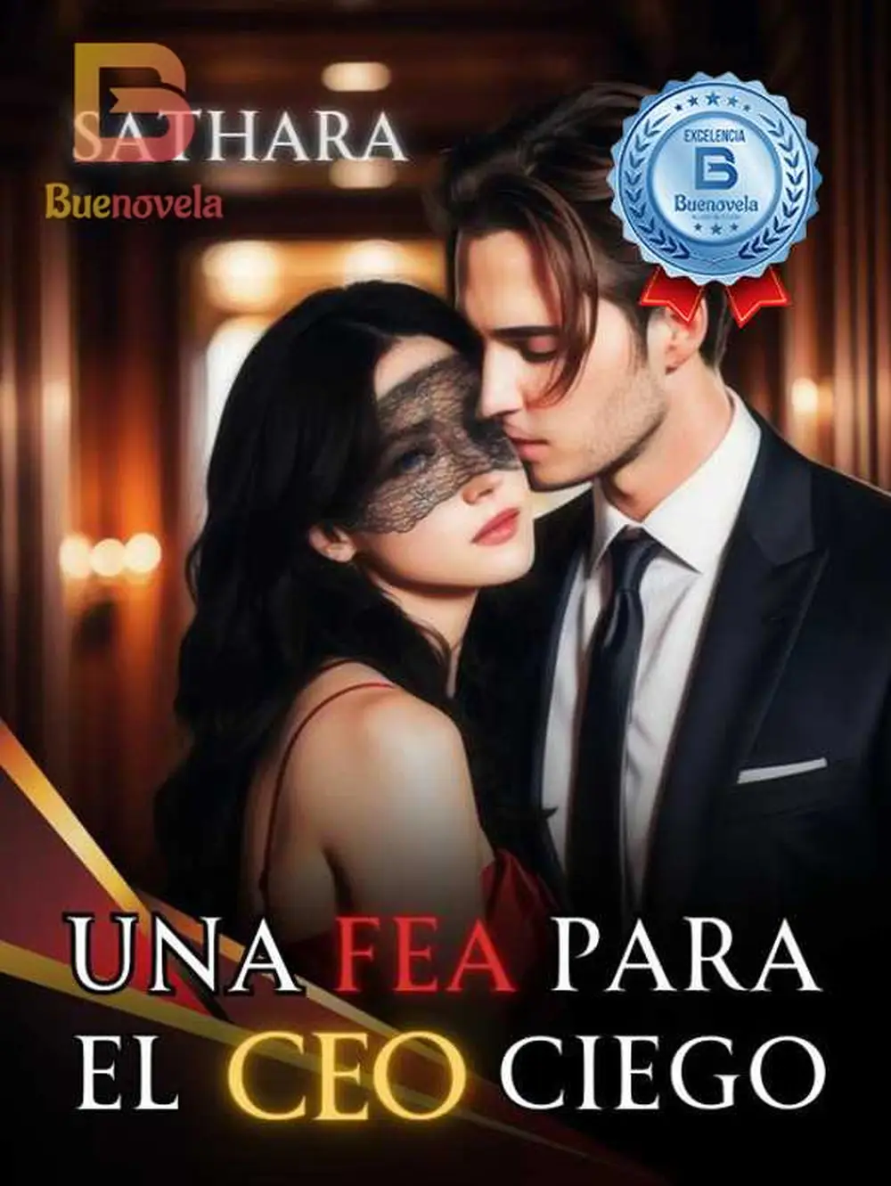 Una Fea para el CEO Ciego de Sathara para leer en línea gratis - BueNovela