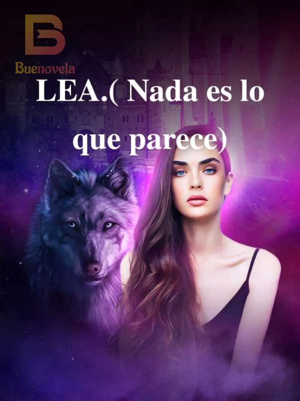 LEA.( Nada es lo que parece) de Tatis para leer en línea gratis - BueNovela