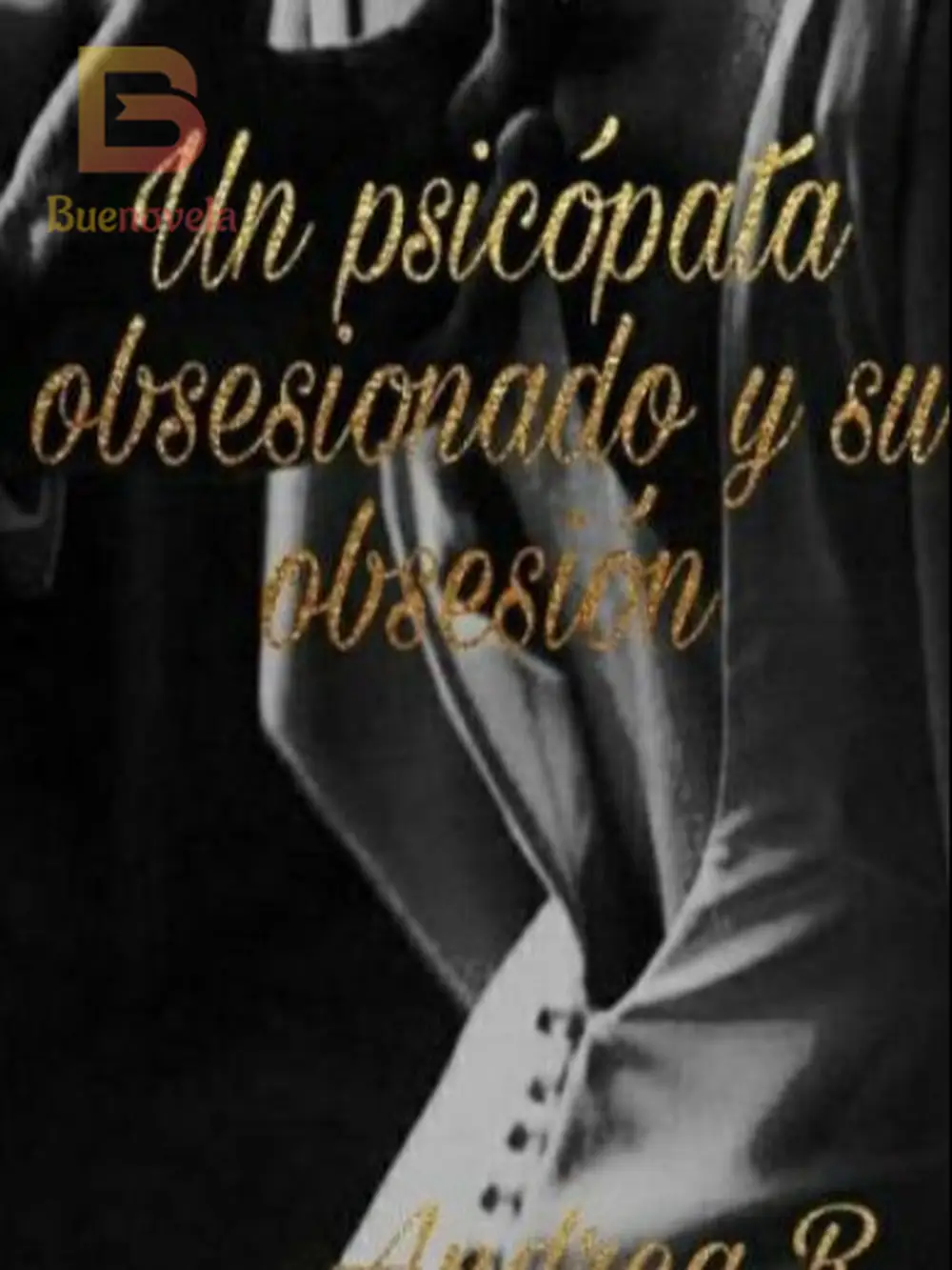 Un psicópata obsesionado y su obsesión de Sam Rholes para leer en línea ...