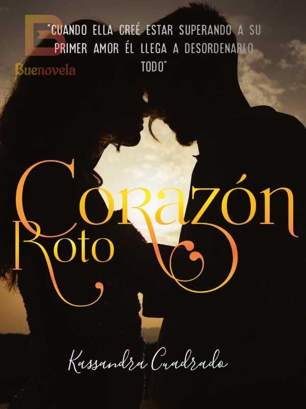 Corazón roto PDF y novela en línea por Kass para leer gratis - Romántica Historias - BueNovela
