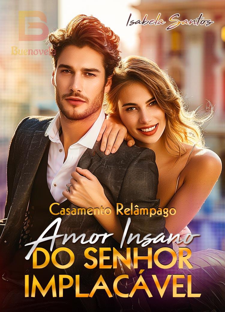 Casamento Relâmpago: Amor Insano do Senhor Implacável PDF e romance online por Isabela Santos ...