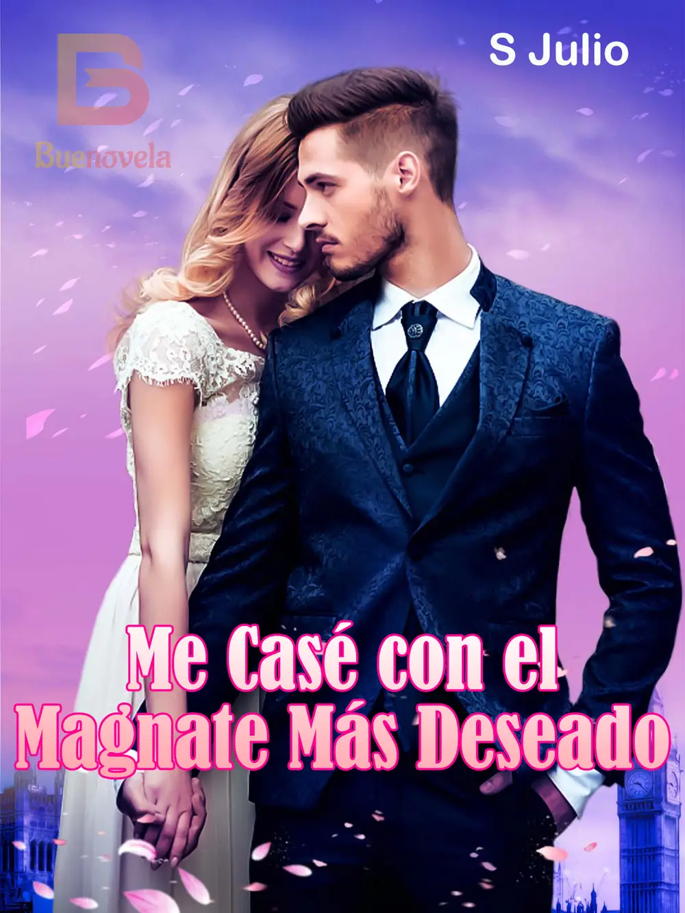 Me Casé con el Magnate Más Deseado de S Julio para leer en línea gratis ...