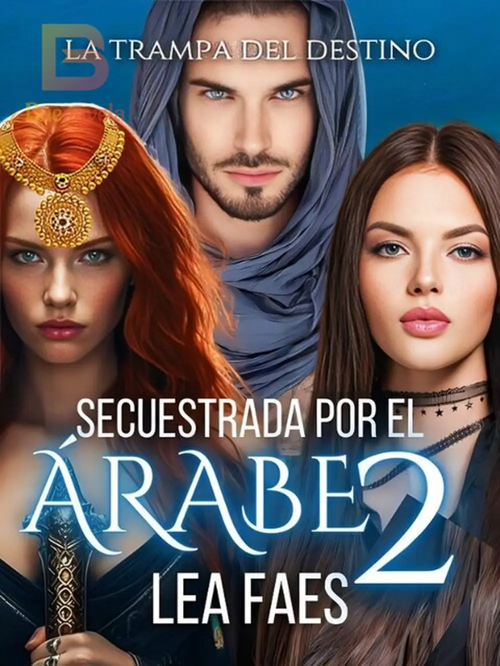 Secuestrada por el Árabe 2 (La Trampa del Destino) - Prueba de ADN Novela y PDF en línea por Lea ...