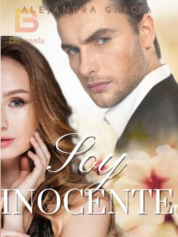 SOY INOCENTE PDF y novela en línea por Alejandra García para leer gratis - Romántica Historias ...