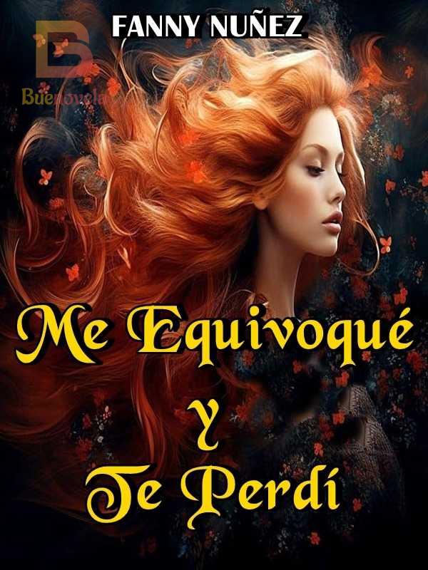 Me Equivoqué y te Perdí PDF y novela en línea por Fanny Nuñez para leer gratis - Hombre-lobo ...