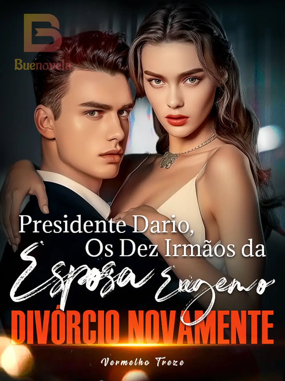 Presidente Dario, Os Dez Irmãos da Esposa Exigem o Divórcio Novamente - Capítulo 45 Novela e PDF ...