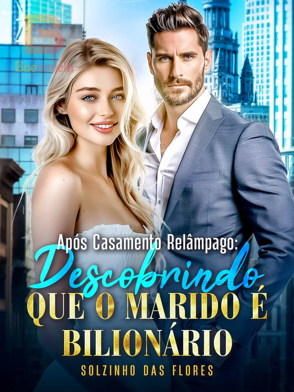 Após Casamento Relâmpago: Descobrindo que o marido é bilionário ...