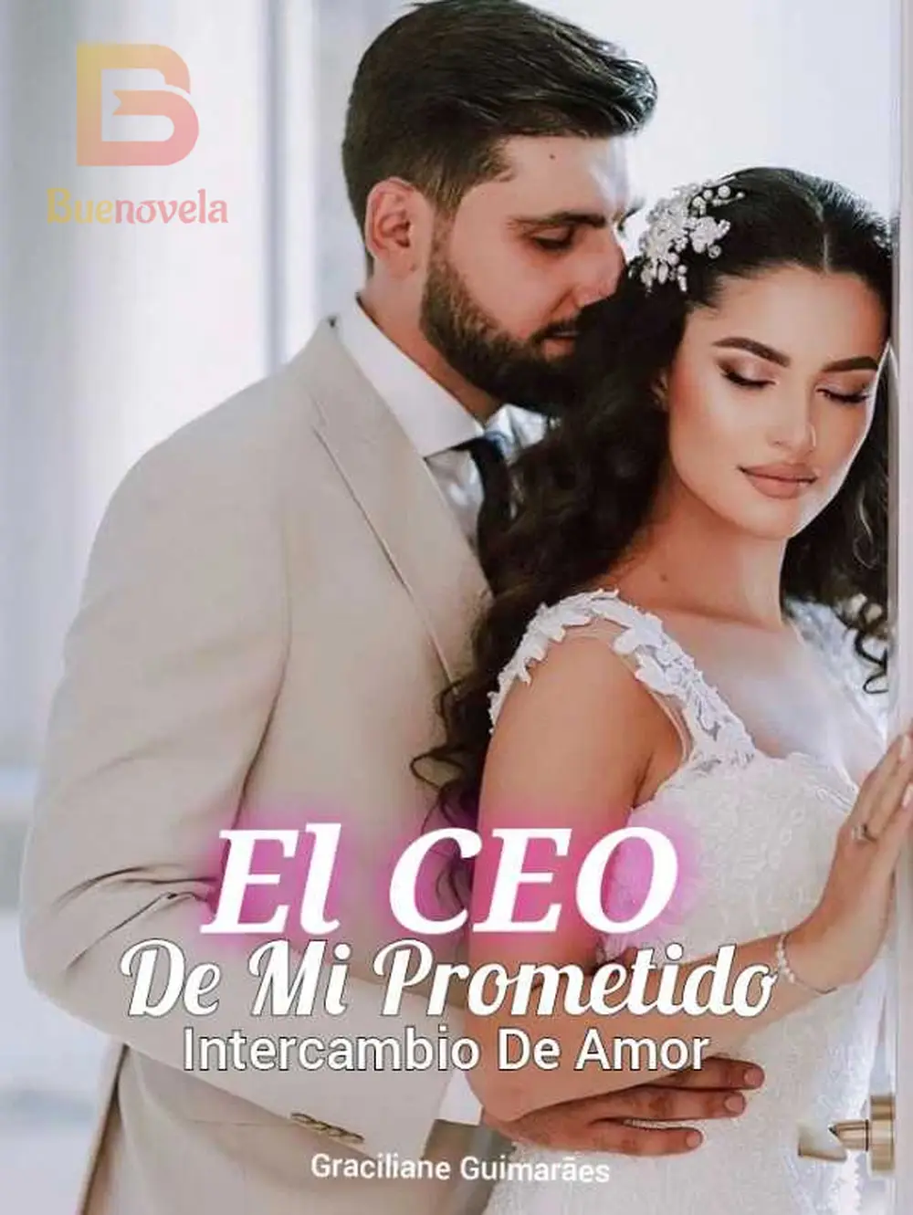 El CEO De Mi Prometido de Graciliane Guimaraes para leer en línea ...