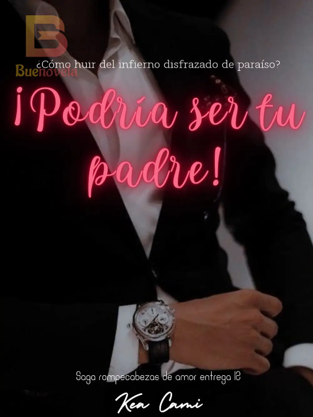 ¡Podría ser tu padre! de Kea Cami para leer en línea gratis - BueNovela