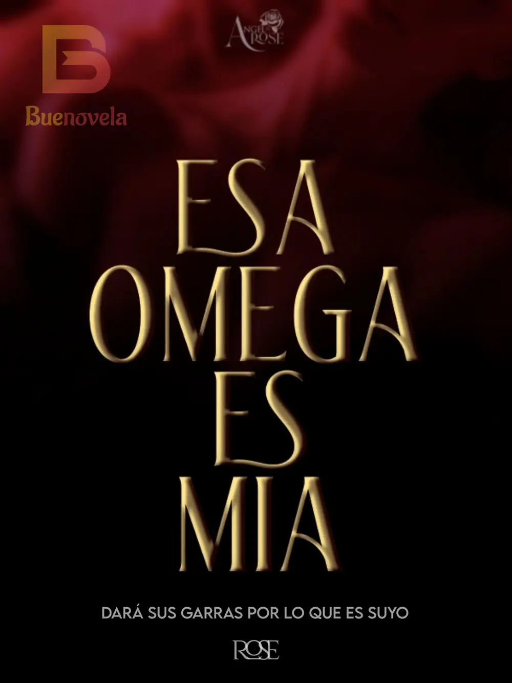 Esa omega es mía de Angelisrose para leer en línea gratis - BueNovela