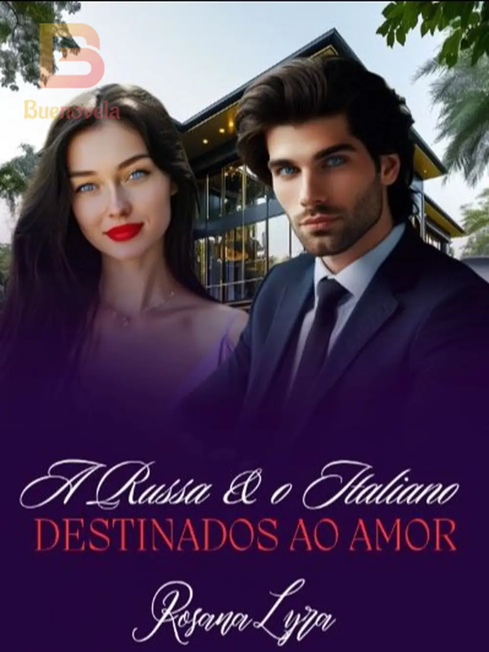 A Russa & o Italiano: Destinados ao Amor. por Rosana Lyra para ler online grátis - BueNovela