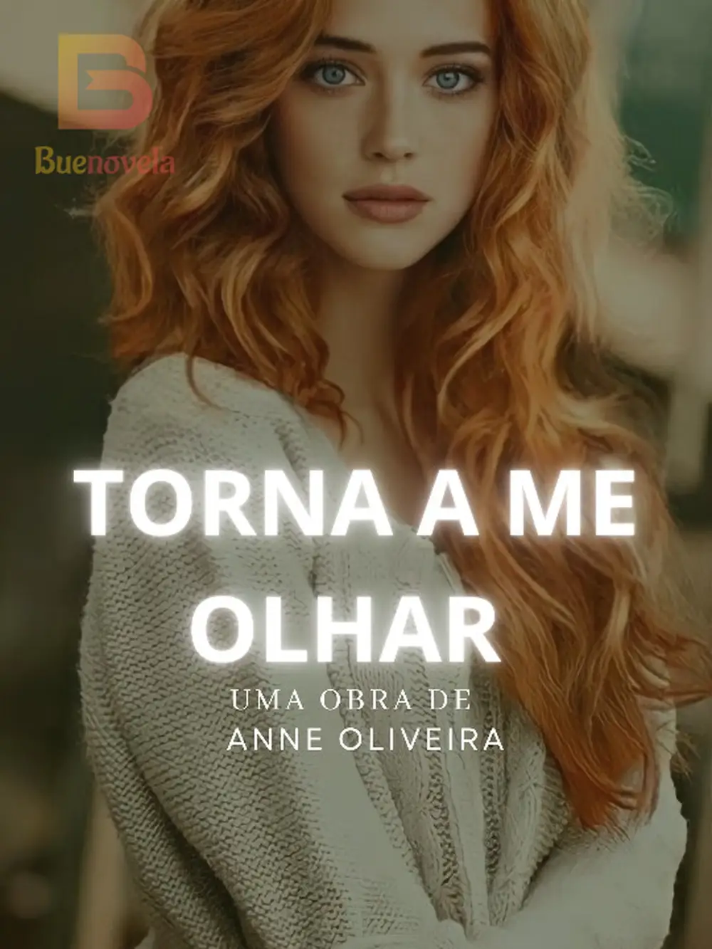 Torna A Me Olhar - CAPÍTULO 63 Novela e PDF Online por Anne Oliveira | Leia Romance histórias ...