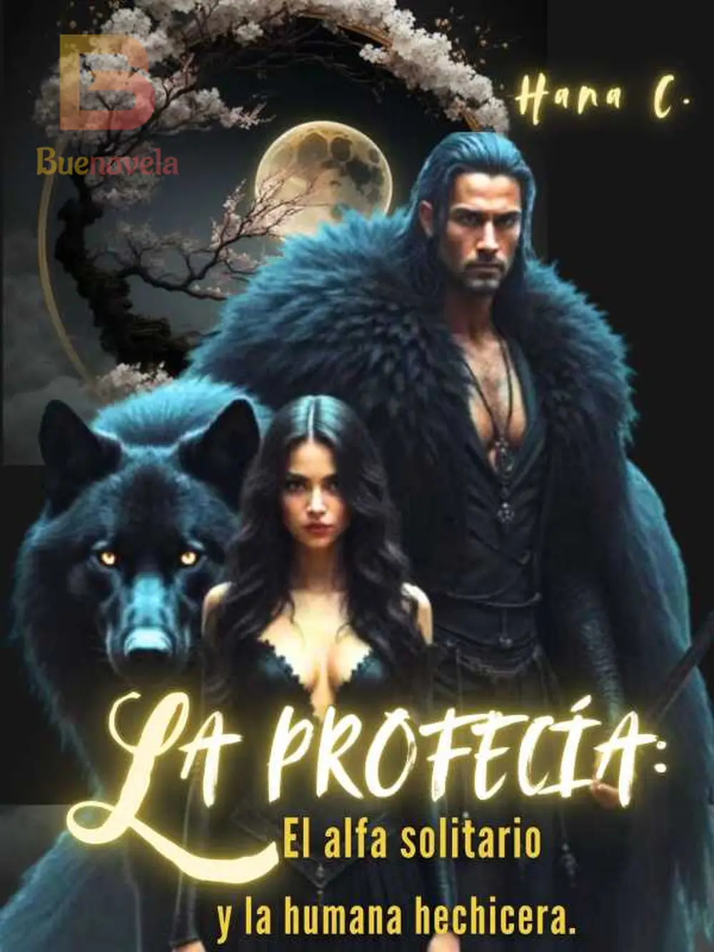 La profecía: El alfa solitario y la humana hechicera - Capítulo 63: El alfa supremo II Novela y ...