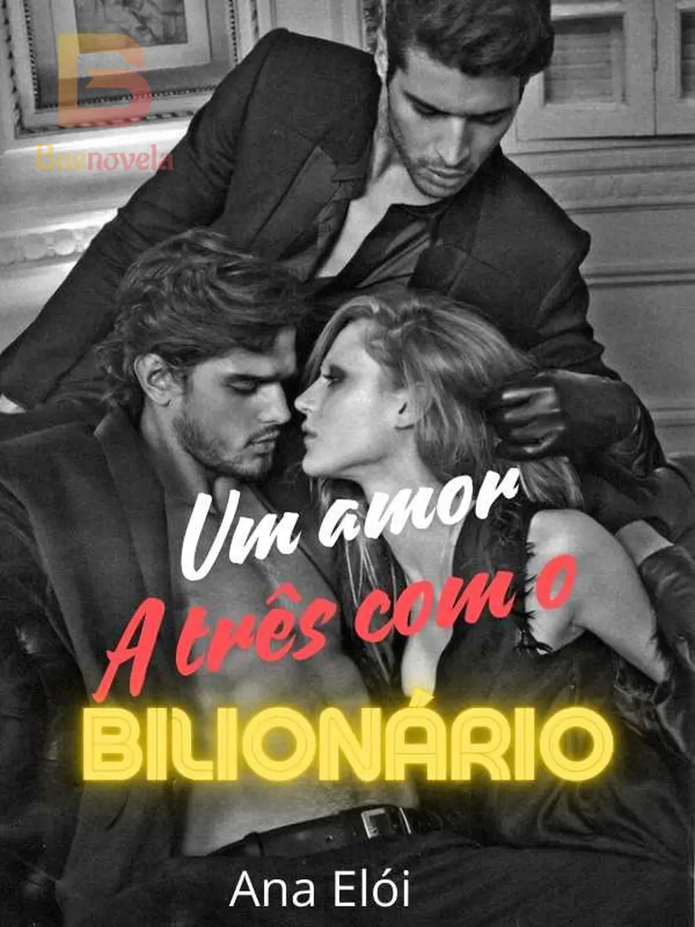 Um Amor a três com o Bilionário - Capítulo 1 Novela e PDF Online por Ana Elói | Leia Romance ...