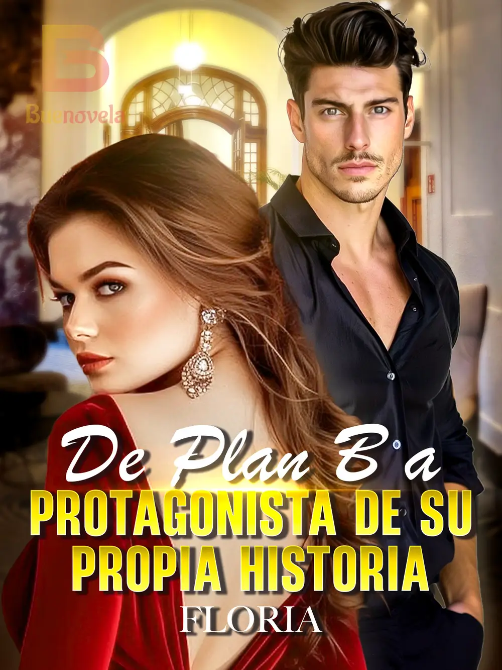 De Plan B a Protagonista de Su Propia Historia - Capítulo 280 Novela y PDF en línea por Floria ...