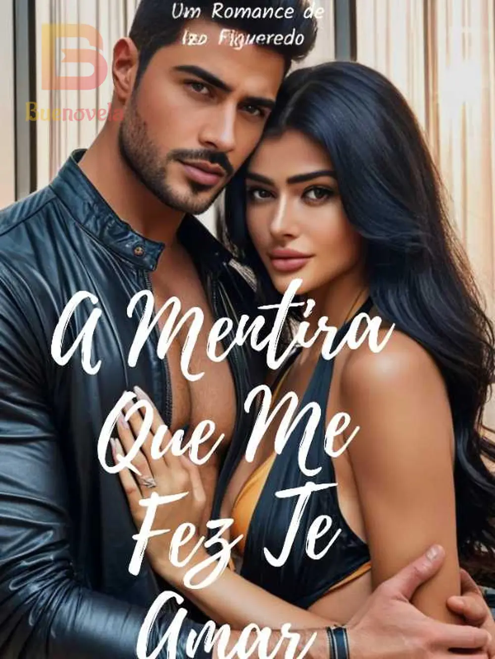 A Mentira Que Me Fez Te Amar - O Despertar da Verdade Novela e PDF Online por Iza Figueredo ...