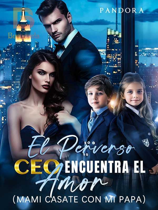 EL PERVERSO CEO ENCUENTRA EL AMOR (MAMI CASATE CON MI PAPA) PDF y ...